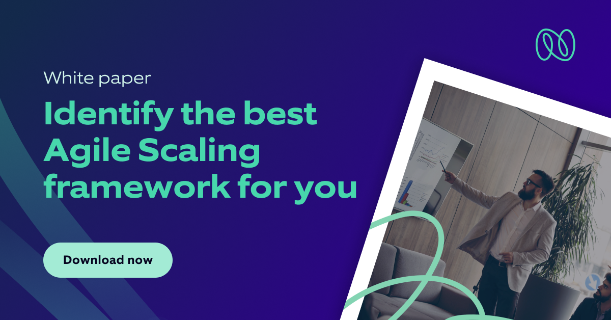 Identifying the best Agile Scaling Framework for you | Whitepaper